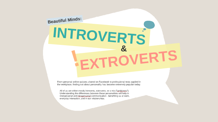 Beautiful Minds: Introversion & Extroversion by Clara Chew on Prezi