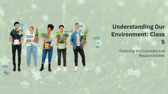 Understanding Our Environment: Class 5 by Sayantika Roy on Prezi