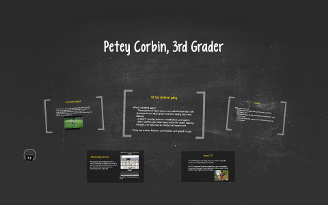 Petey Corbin, 3rd Grader by Arianna Perry on Prezi