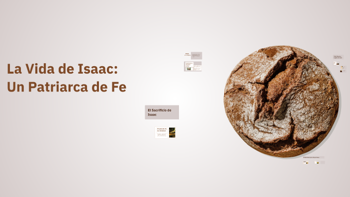 La Vida de Isaac: Un Patriarca de Fe by Natalia Ramirez on Prezi