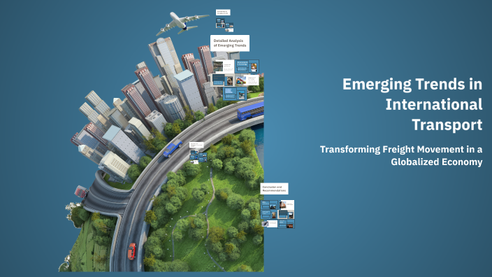 Emerging Trends in International Transport by MOHAMAD FAIZ ROSLI on Prezi