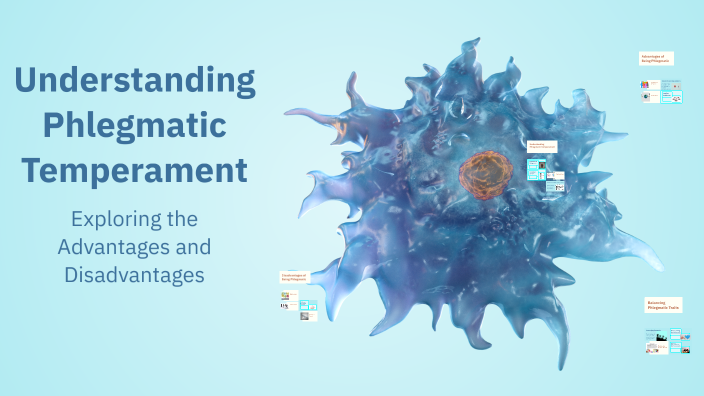 Understanding Phlegmatic Temperament by Addison Mooneyhan on Prezi