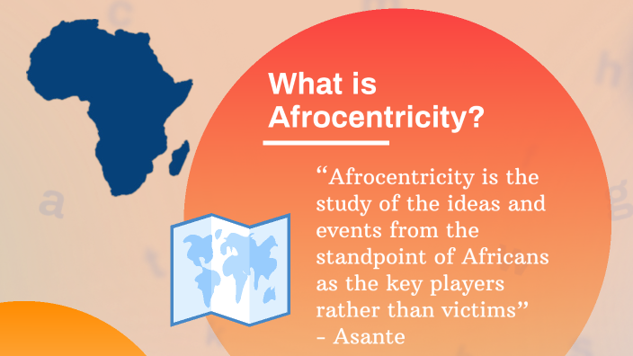 Afrocentricity by Lydia Reimert on Prezi