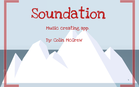 Soundation App Comparison by Colin McGrew on Prezi