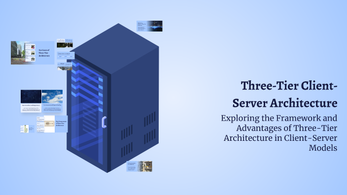 Three-Tier Client-Server Architecture by 1 1 on Prezi