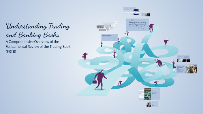 Understanding Trading and Banking Books by Chris Mukaba on Prezi