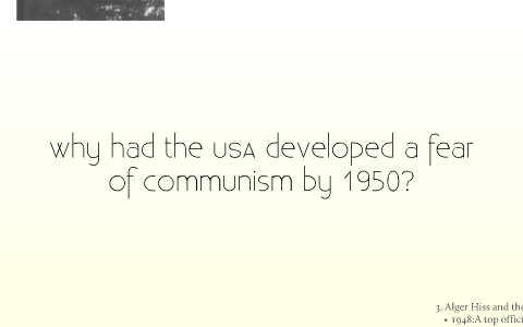 Why had a fear of communism developed in the USA by 1950? by Anthony ...