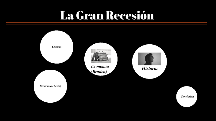 Gran Recesión by Audrey Floyd on Prezi