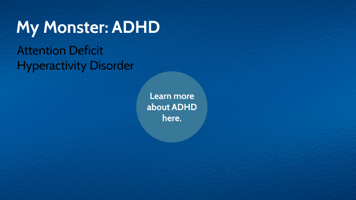 My Monster: ADHD by Joseph Crisp on Prezi