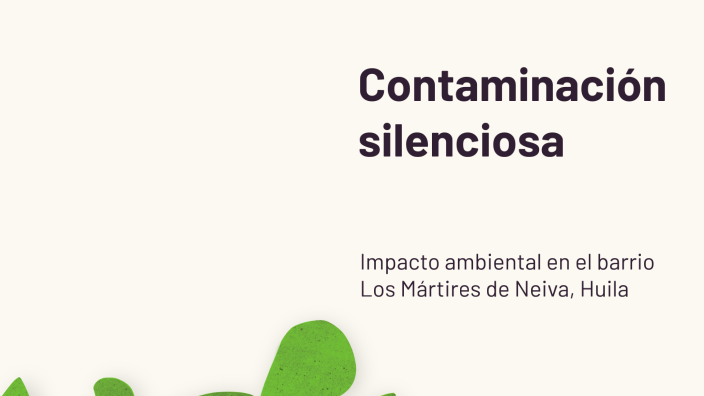 Contaminación silenciosa by Yaney Chantaca on Prezi