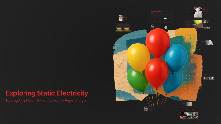Exploring Static Electricity by Mollie Hopkins on Prezi