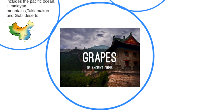 GRAPES OF ANCIENT CHINA by makaela kanouse on Prezi