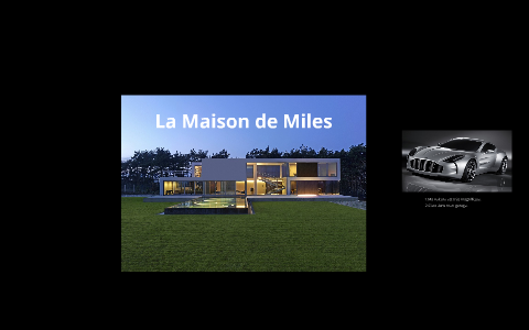 La Maison de Miles by Miles Neumann on Prezi