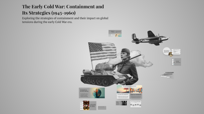 The Early Cold War: Containment and Its Strategies (1945-1960) by ...
