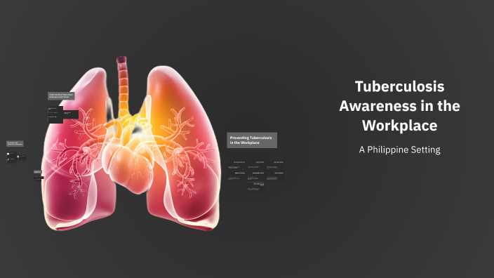 Tuberculosis Awareness in the Workplace by Jowel De Leon on Prezi