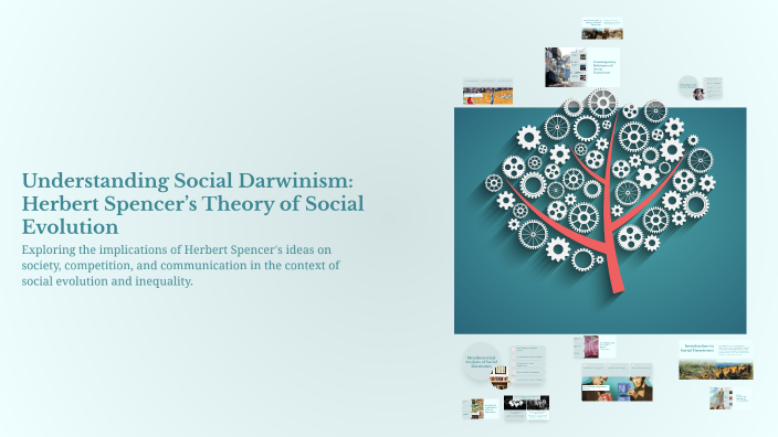 Understanding Social Darwinism: Herbert Spencer’s Theory of Social ...