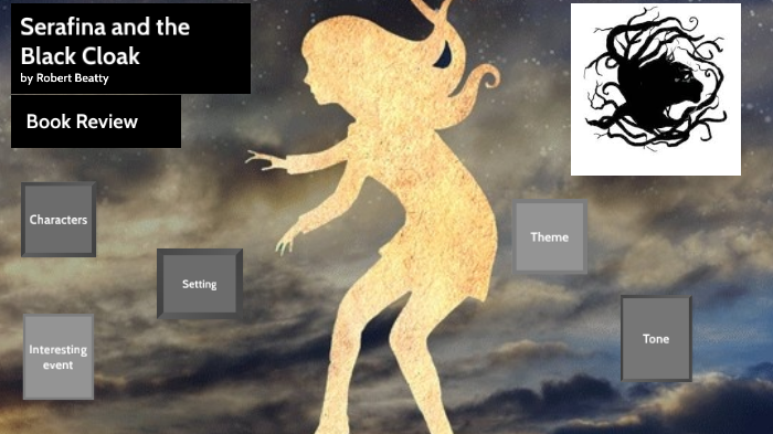 Serafina and the Black Cloak Book Review by Silver Star on Prezi