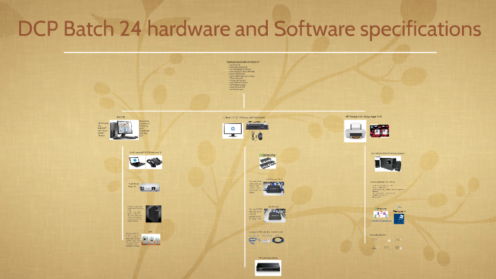 DCP Batch 16 hardware and Software specifications by sarge bal on Prezi