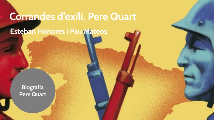 Corrandes d'exili_Pere Quart by Pau Mateos on Prezi