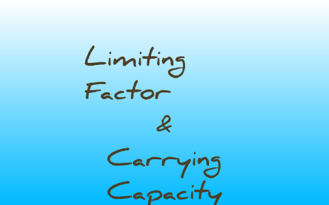 Limiting factor & Carrying Capacity by Wesley Lopez on Prezi