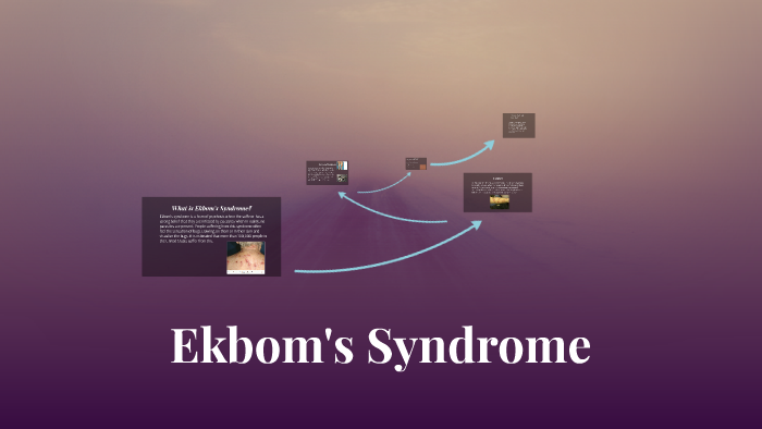 Ekbom's Syndrome by taylor flaherty on Prezi