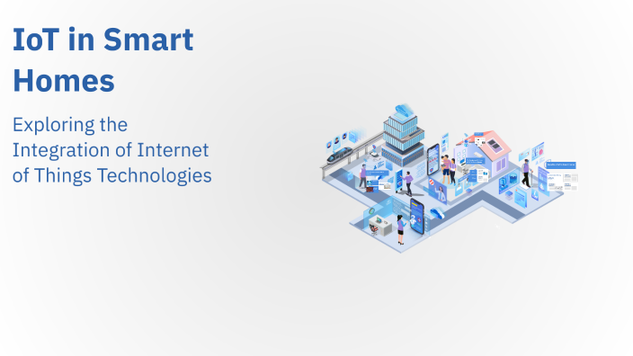 IoT in Smart Homes by mifthah mifthu on Prezi
