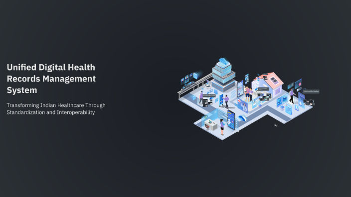 Unified Digital Health Records Management System by mr hacker on Prezi