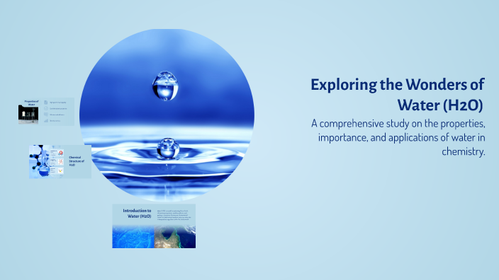 Exploring the Wonders of Water (H2O) by Karina L on Prezi