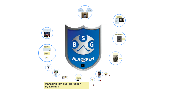 Managing low level disruption in the classroom by Lola Blatch on Prezi