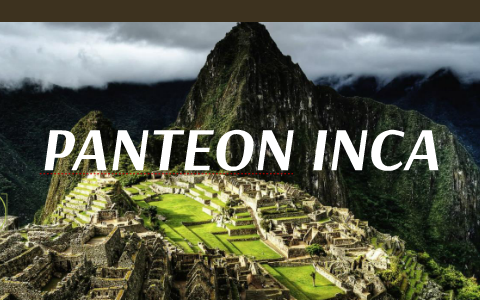 PANTEON INCA by vanesa cabezas on Prezi