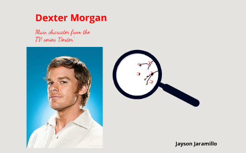 Dexter Morgan by Jayson Jaramillo on Prezi