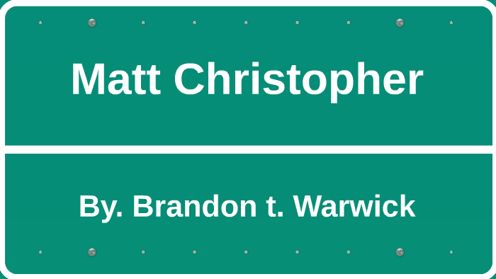 Matt Christopher by Brandon Warwick on Prezi