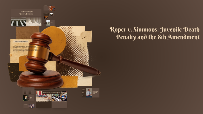 Analyzing Roper v. Simmons: Juvenile Death Penalty and the 8th ...