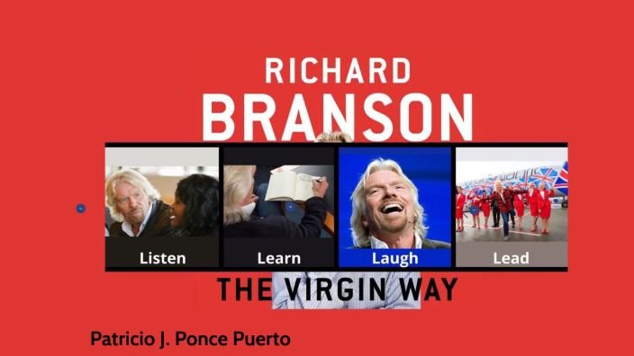 The Virgin Way, by Richard Branson by Patricio Ponce on Prezi