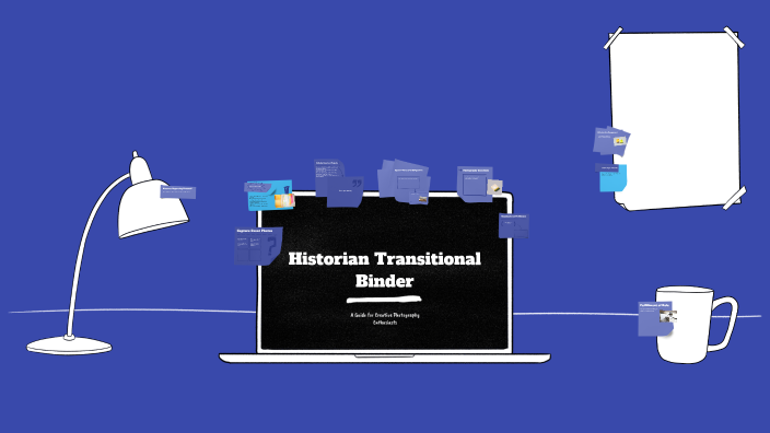 Historian Transitional Binder by Ariel Weems on Prezi