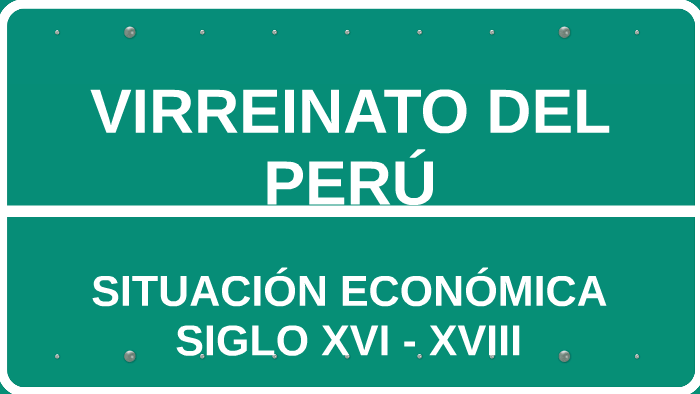 VIRREINATO DEL PERÚ by Nick Florez Flores on Prezi