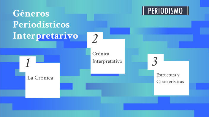 Géneros de Periodísticos de Interpretación by David Aldaz on Prezi