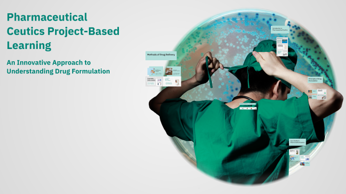 Pharmaceutical Ceutics Project-Based Learning by bushra zu3bi on Prezi