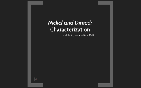 Nickel and Dimed: Characterization by Jake Myers on Prezi
