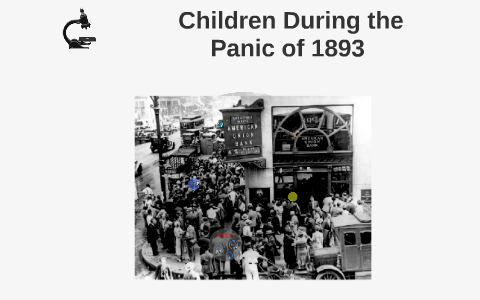 Children During the Panic of 1893 by Cassandra McKernan on Prezi