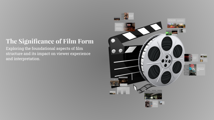 The Significance of Film Form by mary james on Prezi