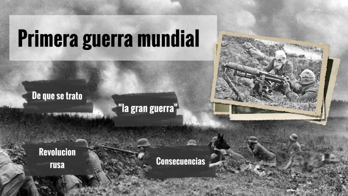 primera guerra mundial by Helen Navarro on Prezi