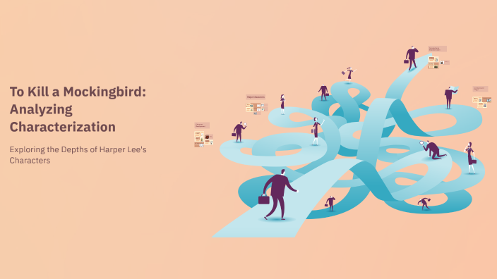 To Kill a Mockingbird: Analyzing Characterization by Chiaralie on Prezi