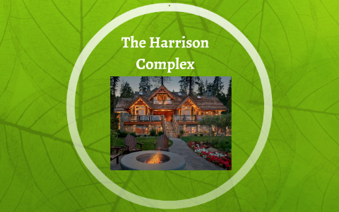The Harrison Complex by Madisen Mayden on Prezi