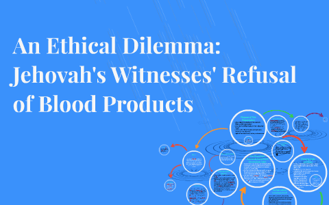 An Ethical Dilemma: Jehovah's Witnesses' Refusal of Blood Pr by Anne ...