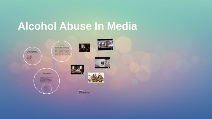 Alcohol Abuse Portrayed in Media by Bethany McClain on Prezi