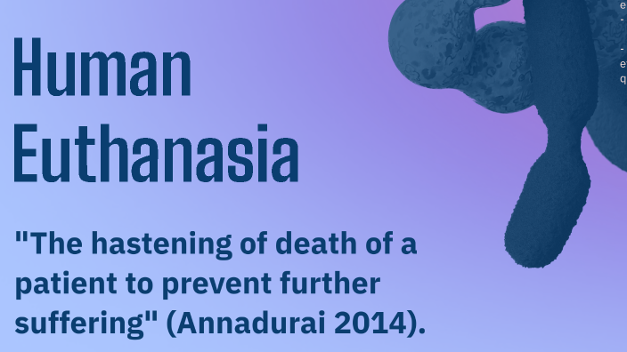 Human euthanasia by Evelyn Vrsek on Prezi