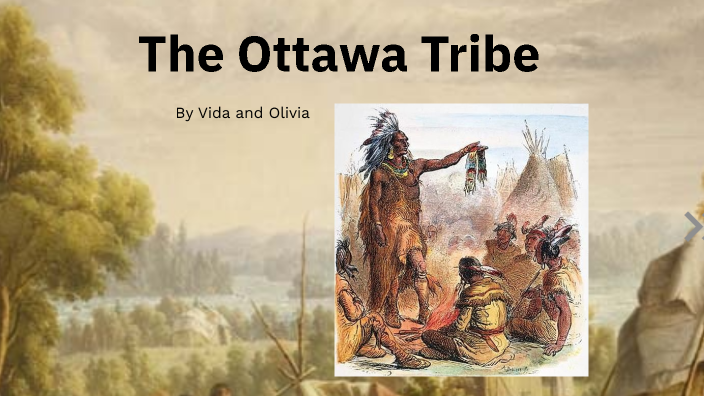 The Ottawa Tribe by VIDA HINES on Prezi