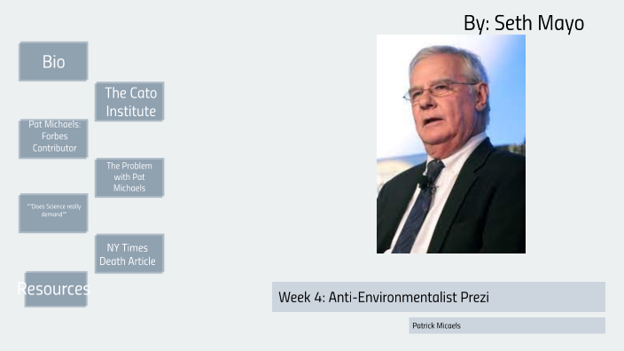 Week 12 Anti-Environmentalist by Seth Mayo on Prezi