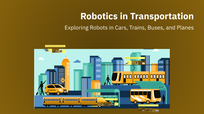 Robotics in Transportation by Jash Choksi on Prezi